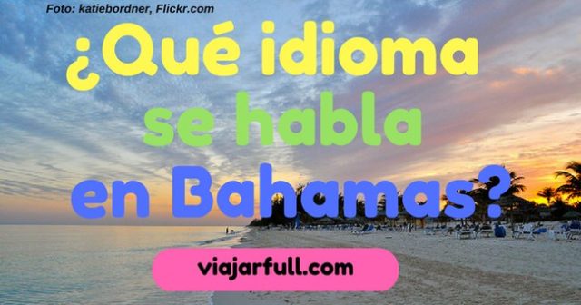 ¿Qué idioma se habla en las Bahamas?